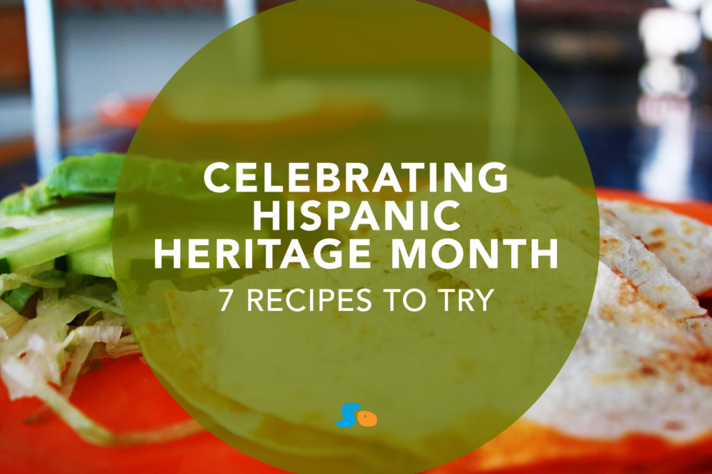 Celebrating Hispanic Heritage Month: 7 Recipes to Try - Sender One Blog